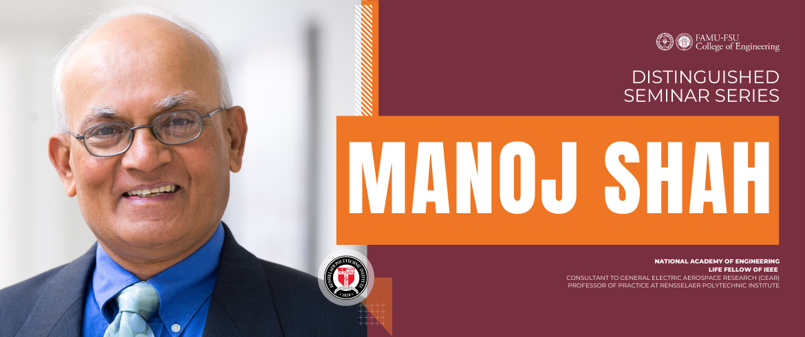 Distinguished Seminar Series: Manoj Shah | FAMU-FSU Distinguished Seminar Series: Manoj Shah | FAMU-FSU